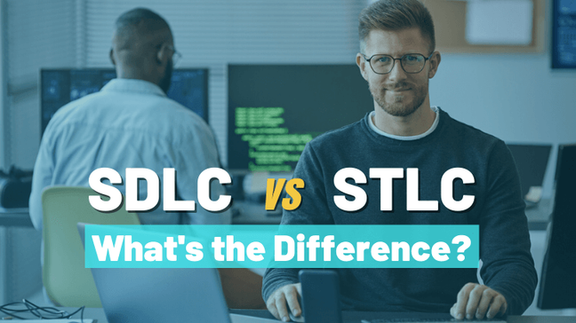 SDLC vs STLC: What's the Difference?